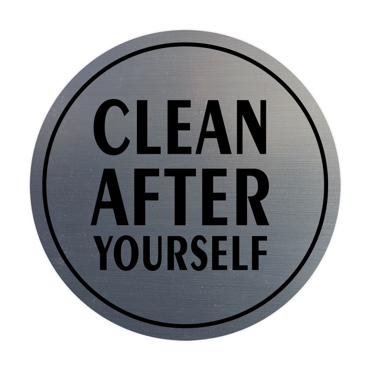 Signs ByLITA Circle Clean After Yourself Sign (Brushed Silver) - Small ...