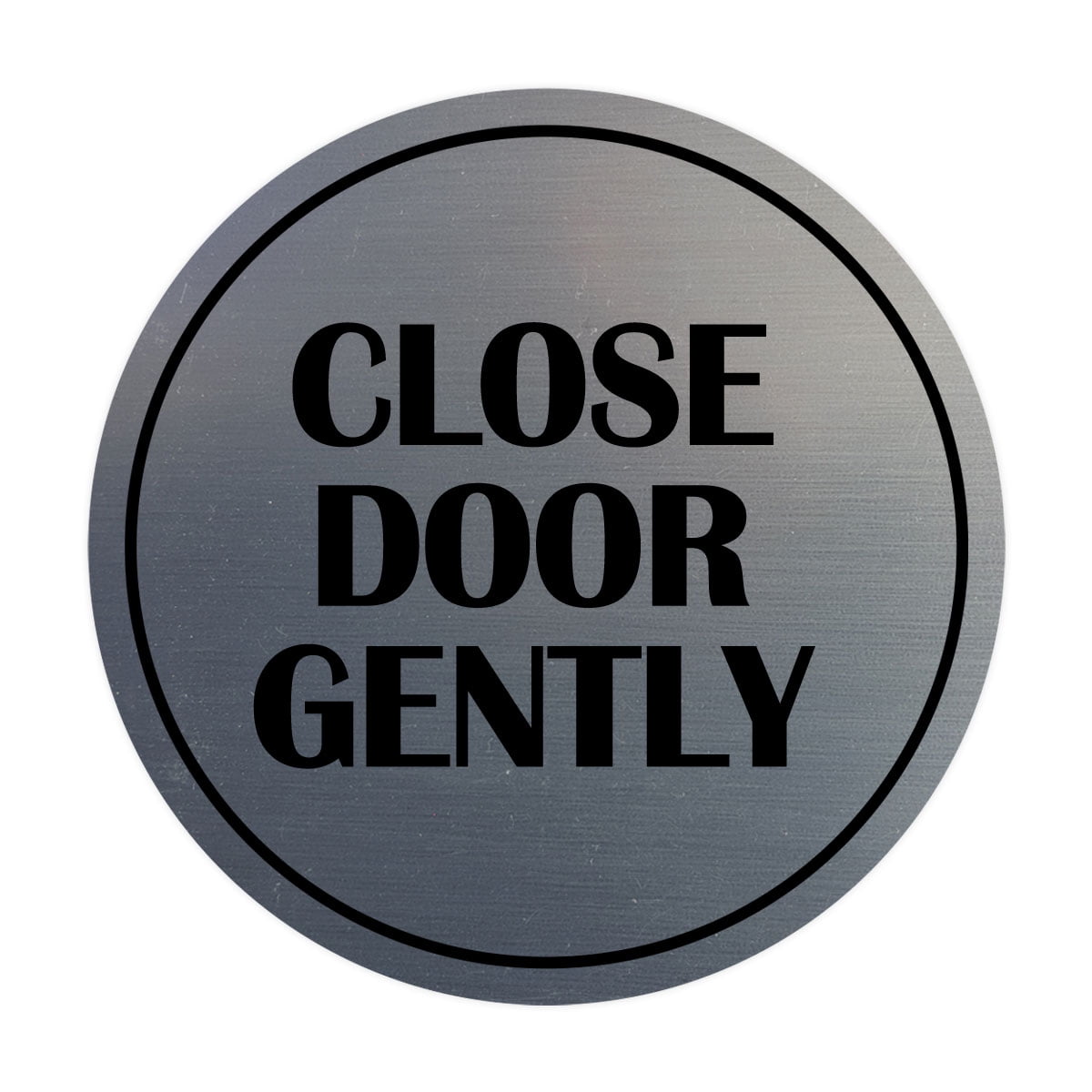 Signs ByLITA Circle Close Door Gently Sign (Brushed Silver) - Small ...