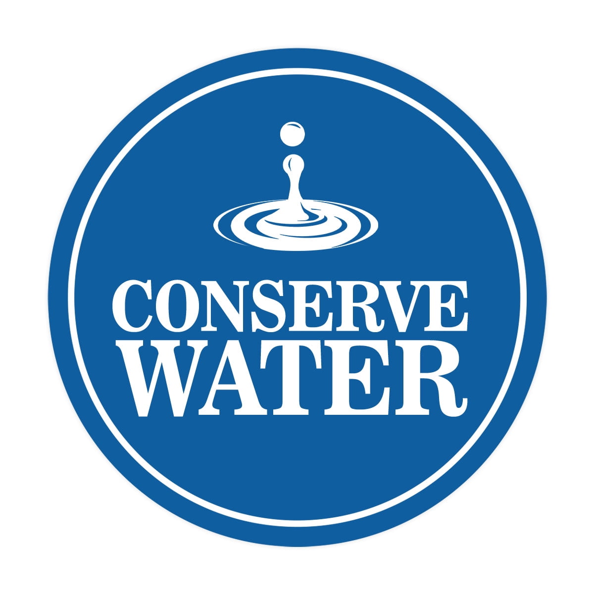 Signs ByLITA Circle Conserve Water Sign (Blue) - Large - Walmart.com