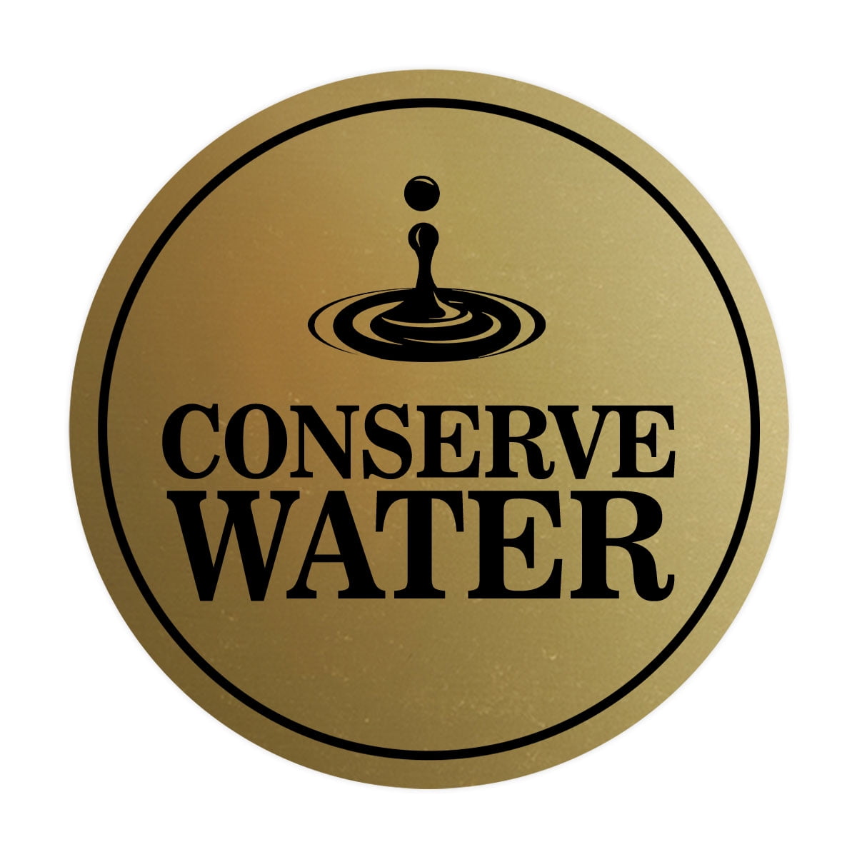 Signs ByLITA Circle Conserve Water Sign (Brushed Gold) - Large ...