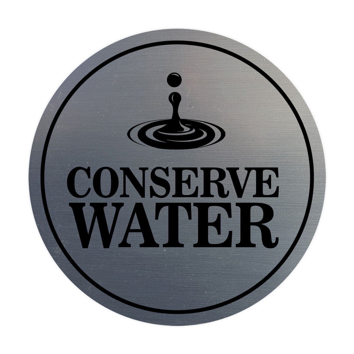 Signs ByLITA Circle Conserve Water Sign (Brushed Silver) - Large ...