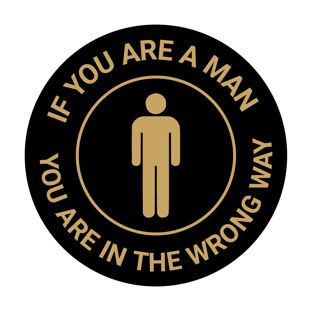 Signs ByLITA Circle If you are a man, you are in the Wrong Way Sign ...
