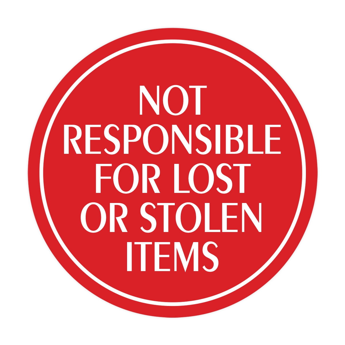 Signs ByLITA Circle Not Responsible for Lost or Stolen Items Sign (Red ...