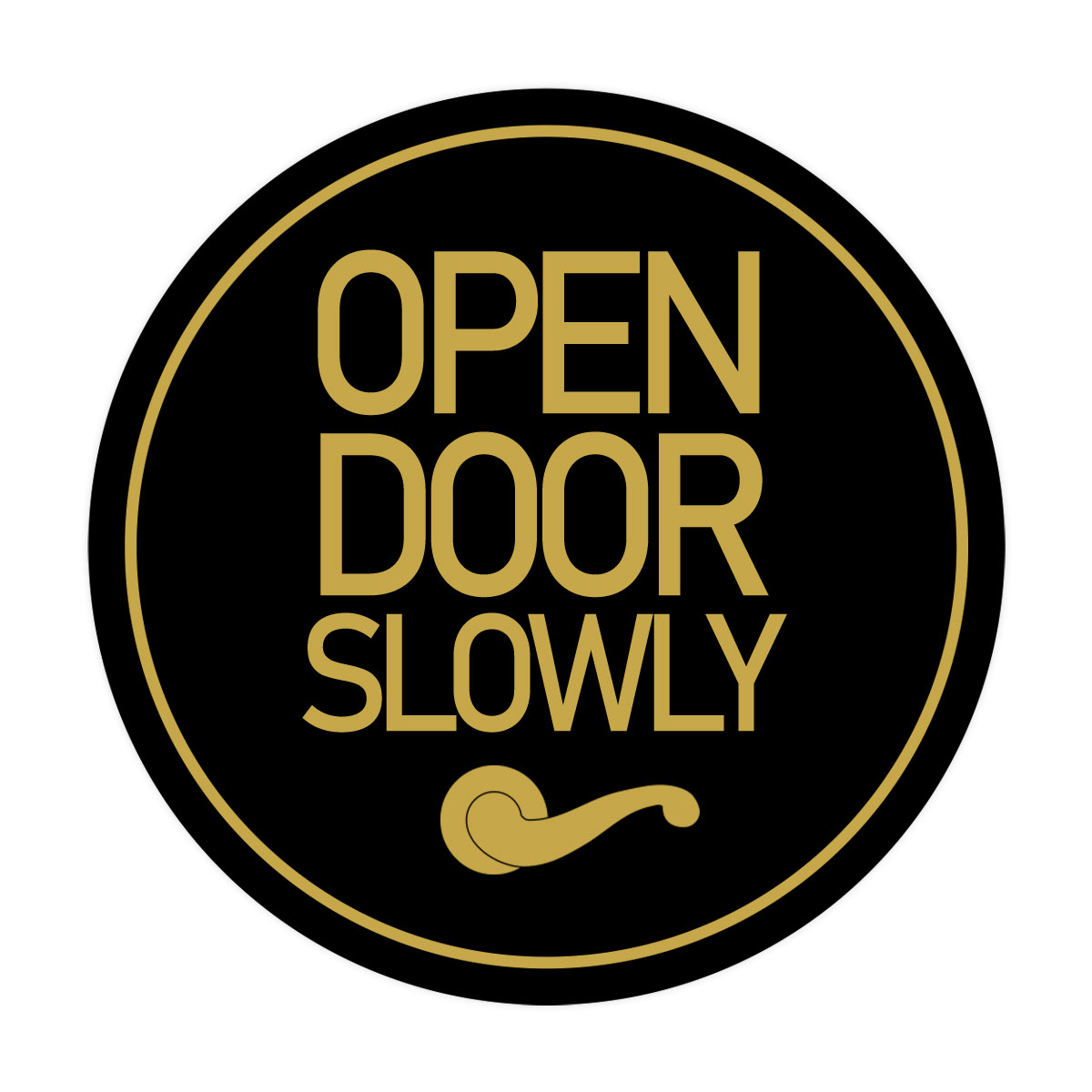 Signs ByLITA Circle Open Door Slowly Sign (Black Gold) - Medium ...