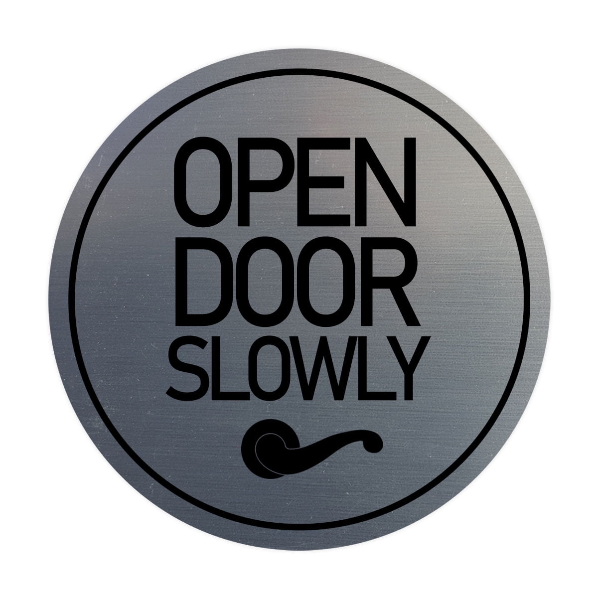 Signs ByLITA Circle Open Door Slowly Sign (Brushed Silver) - Large ...
