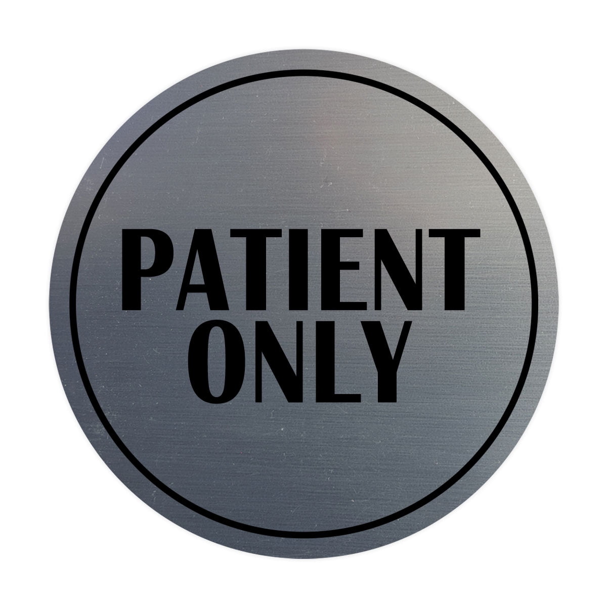 Signs ByLITA Circle Patient Only Sign (Brushed Silver) - Large ...