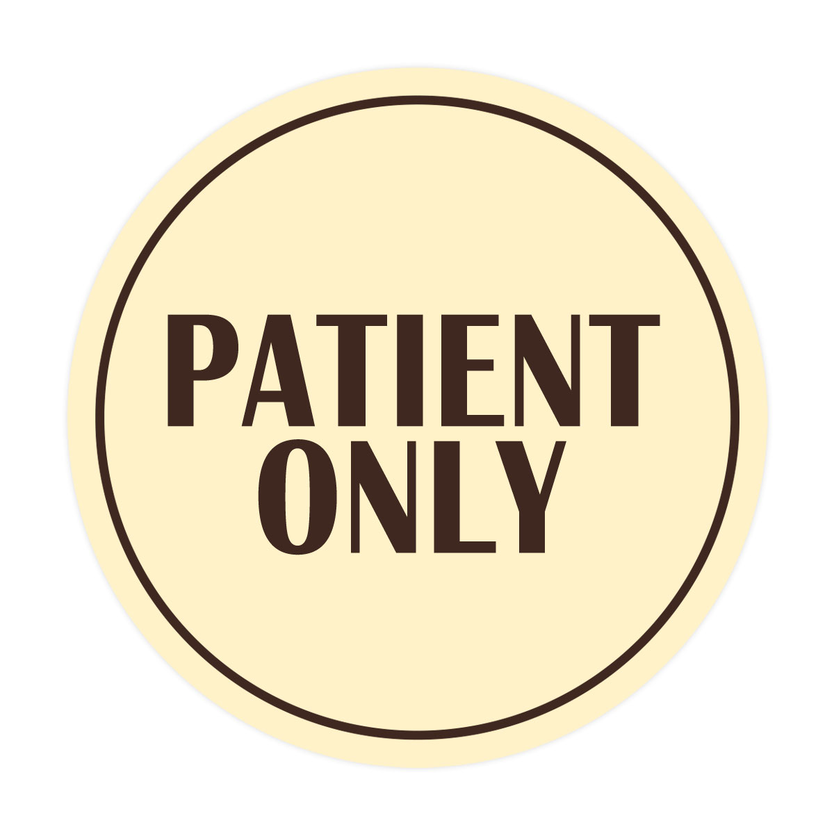 Signs ByLITA Circle Patient Only Sign (Ivory/Dark Brown) - Medium ...