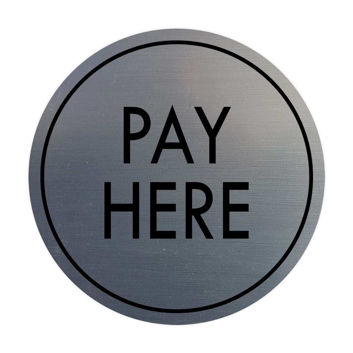 Signs ByLITA Circle Pay Here Sign (Brushed Silver) - Large - Walmart.com