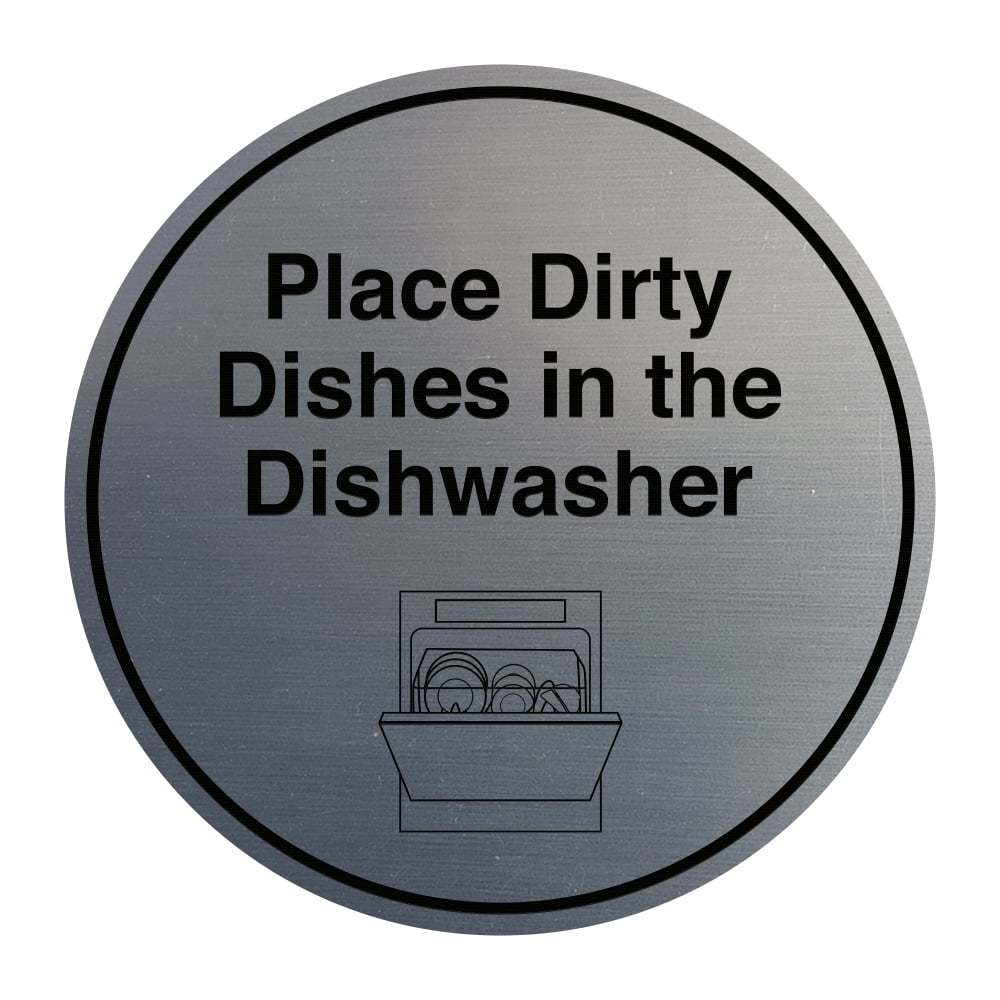 Signs ByLITA Circle Place Dirty Dishes in the Dishwasher Sign (Brushed ...