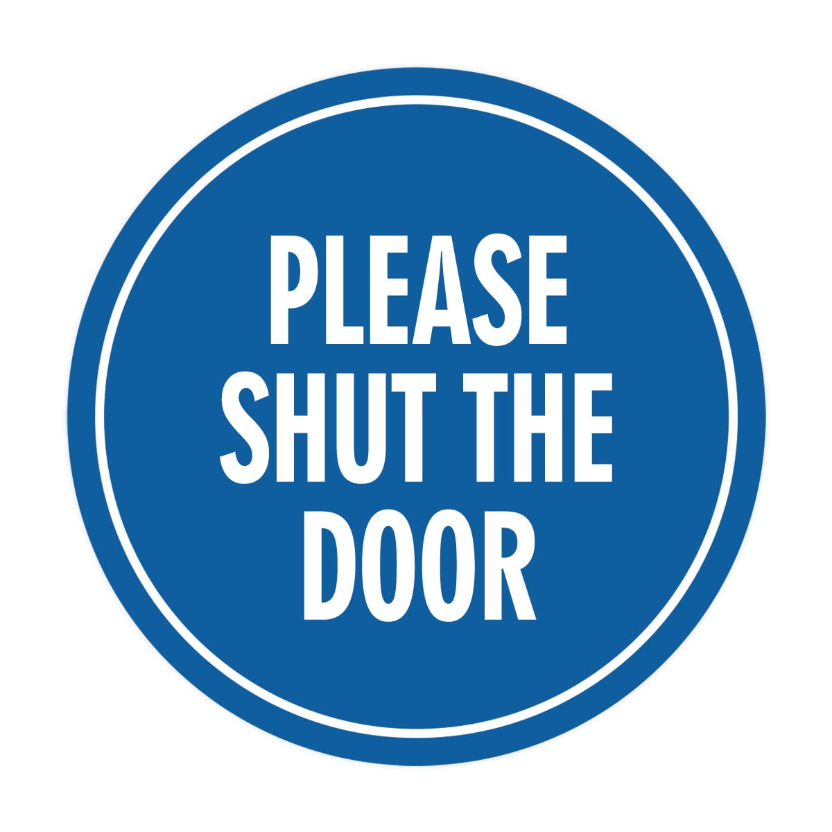 Signs ByLITA Circle Please Shut The Door Sign (Blue) - Medium - Walmart.com