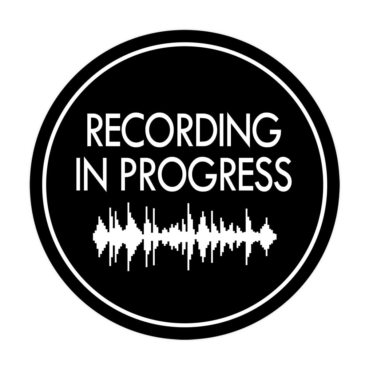 Signs ByLITA Circle Recording In Progress (sound wave) Sign (Black ...