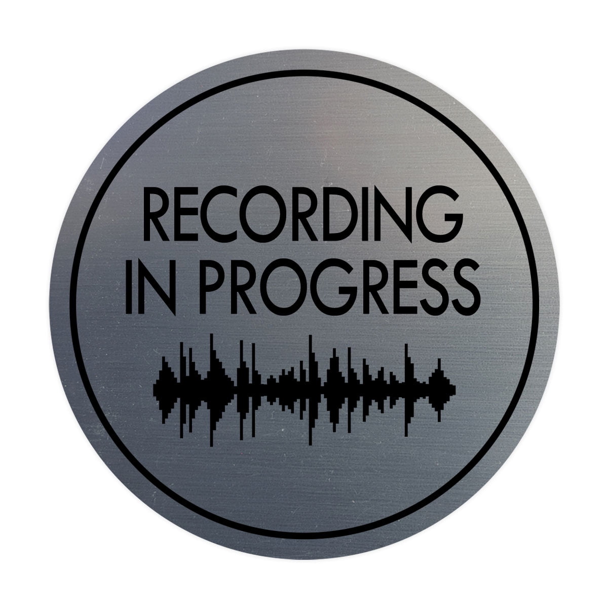 Signs ByLITA Circle Recording In Progress (sound wave) Sign (Brushed ...