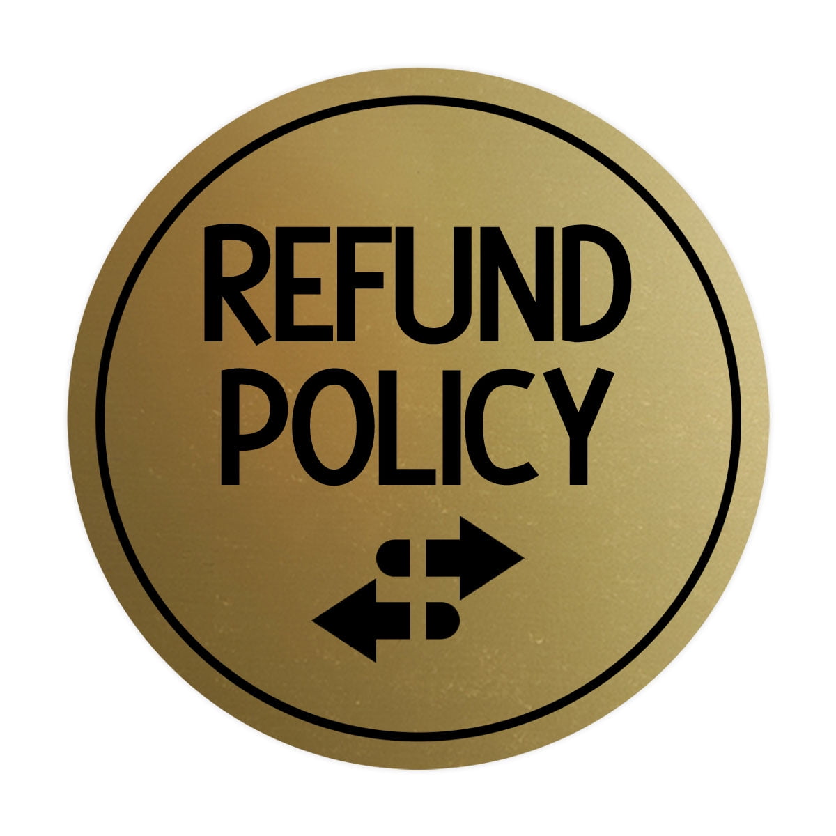 Signs ByLITA Circle Refund Policy Sign (Brushed Gold) - Large - Walmart.com