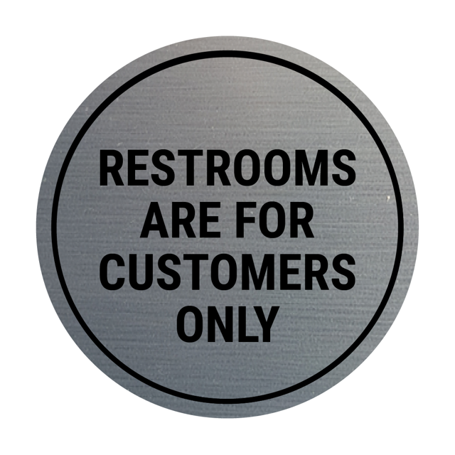 Signs ByLITA Circle Restrooms Are For Customers Only Sign (Brushed ...