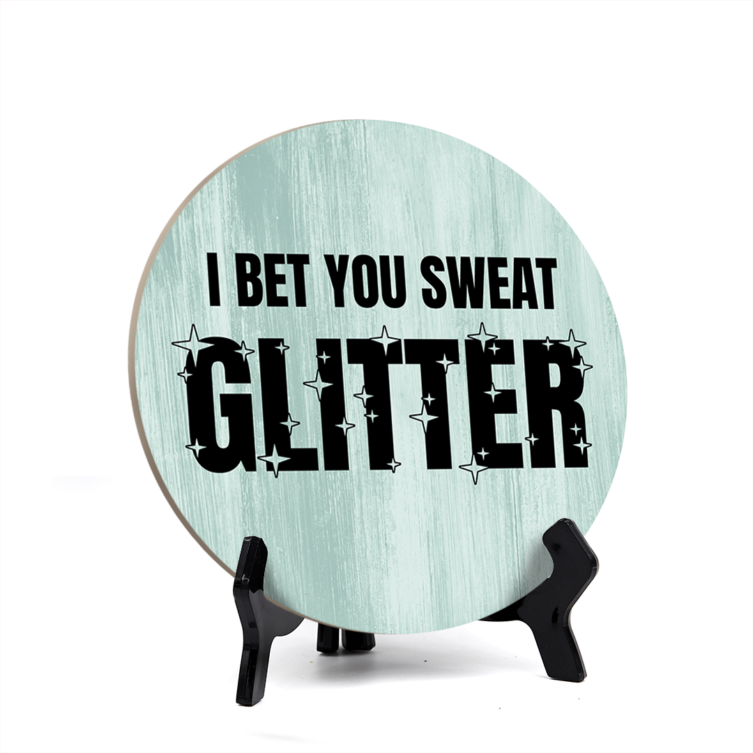 Signs ByLITA Circle Round I Bet You Sweat Glitter Table Sign Light ...