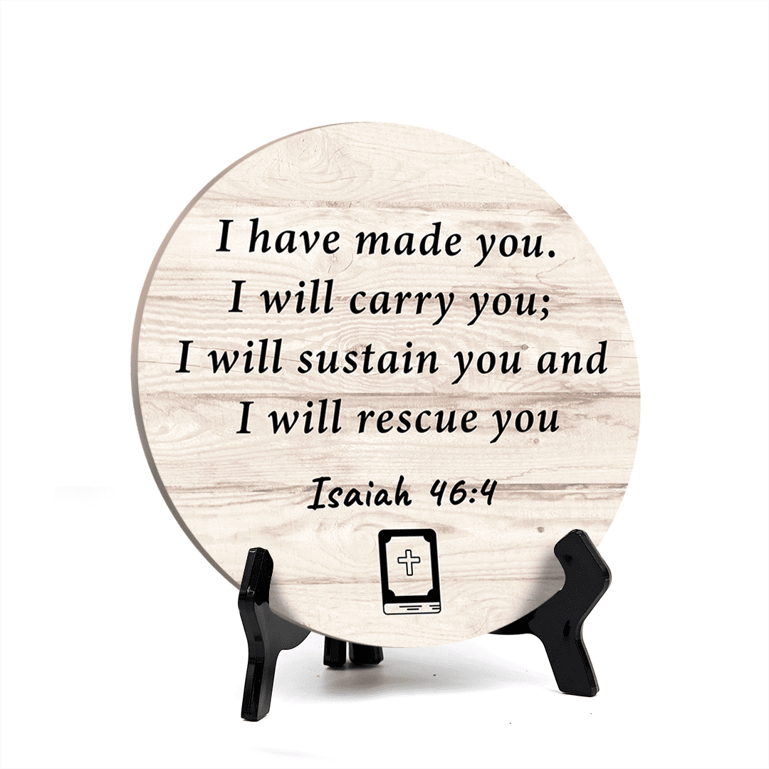 Signs ByLITA Circle Round I have made you. I will carry you; I will ...