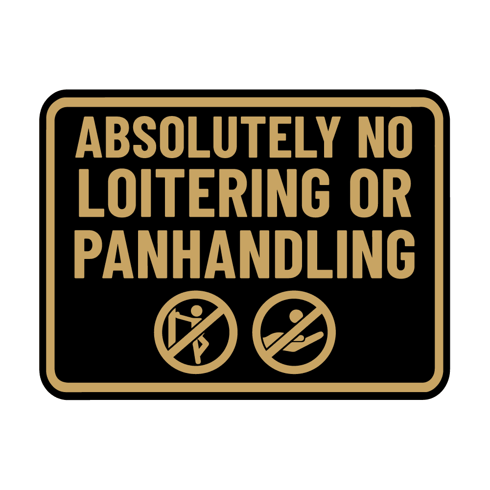 Signs ByLITA Classic Framed Absolutely No Loitering or Panhandling Sign ...