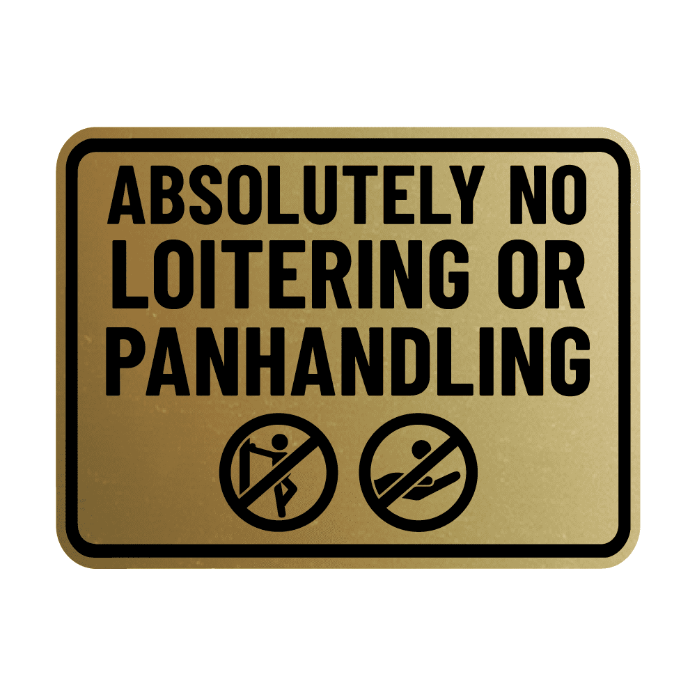 Signs ByLITA Classic Framed Absolutely No Loitering or Panhandling Sign ...