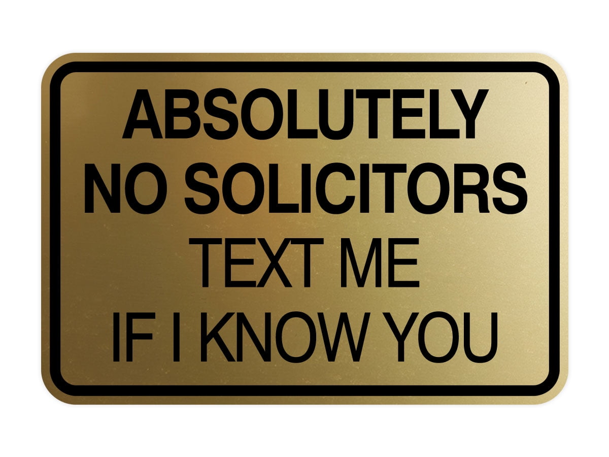 Signs ByLITA Classic Framed Absolutely No Solicitors Text Me if I know ...