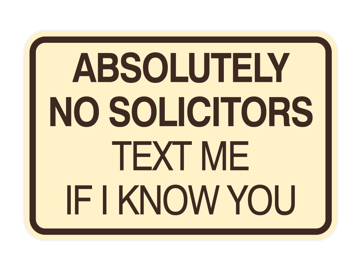 Signs ByLITA Classic Framed Absolutely No Solicitors Text Me if I know ...