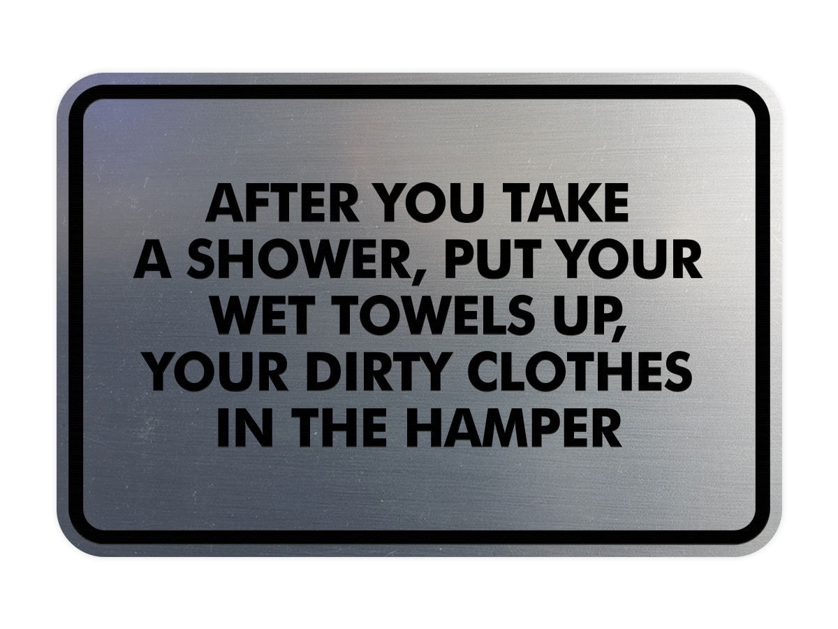 Signs ByLITA Classic Framed After You Take A Shower, Put Your Wet Towels Up, Your Dirty Clothes ...