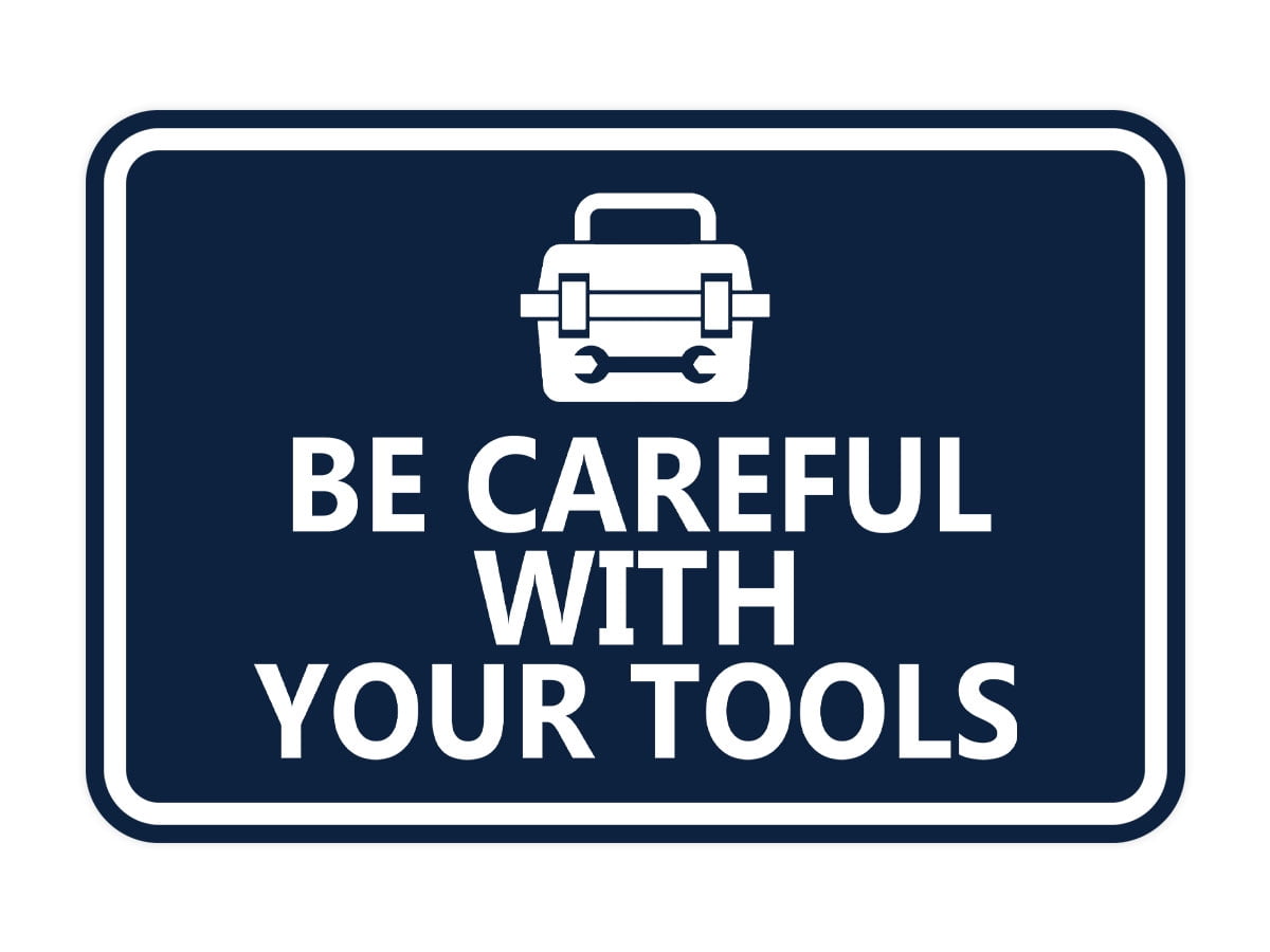 Signs ByLITA Classic Framed Be Careful With Your Tools Sign (Navy Blue ...