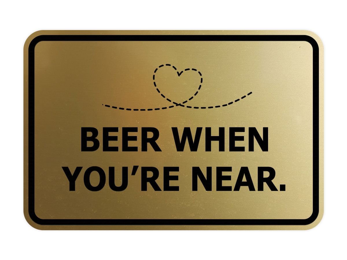 Signs ByLITA Classic Framed Beer When You’re Near Sign (Brushed Gold ...