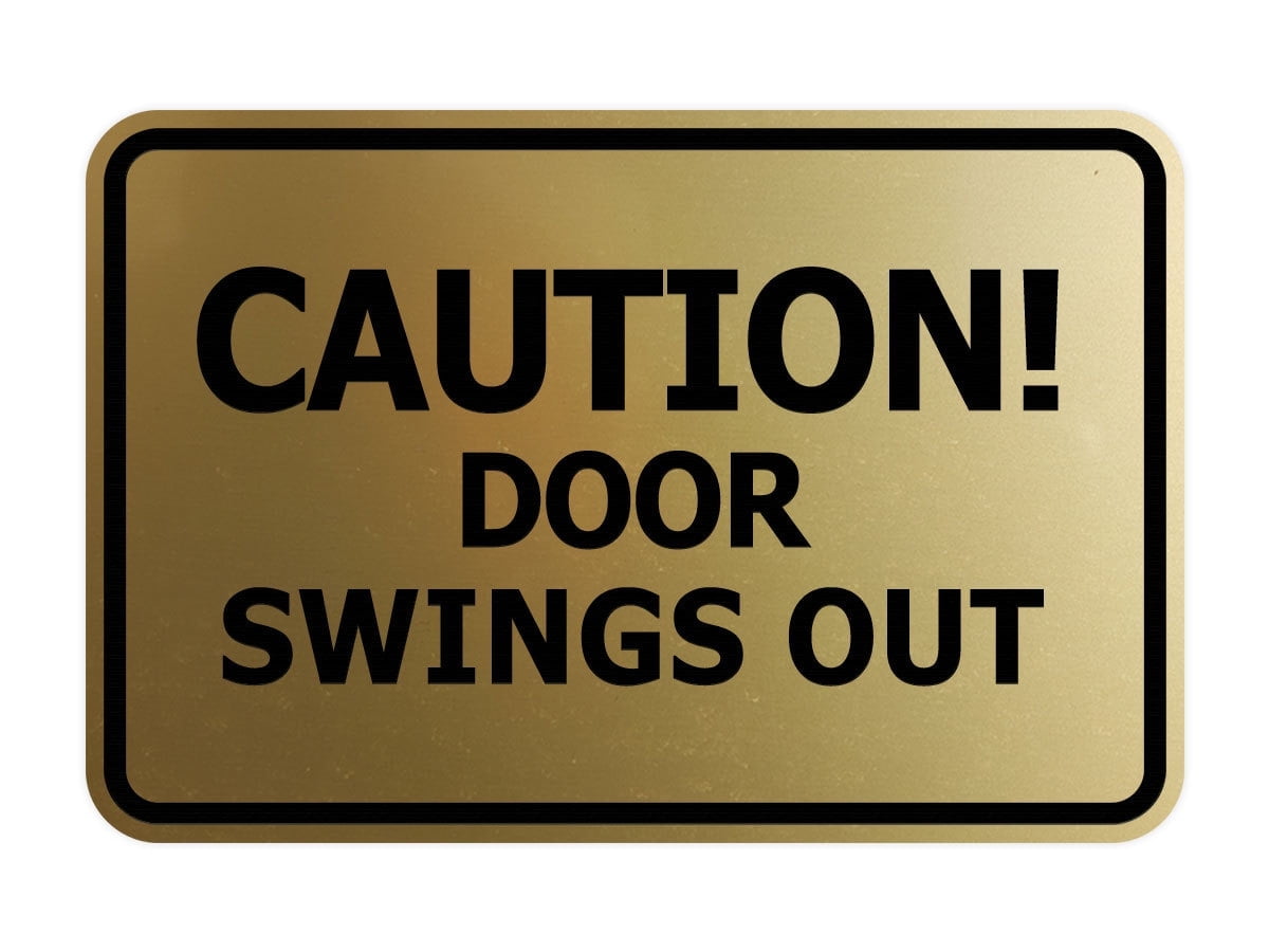 Signs ByLITA Classic Framed, Caution Door Swings Out Sign (Brushed Gold ...