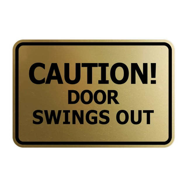 Signs ByLITA Classic Framed, Caution Door Swings Out Sign (Brushed Gold ...
