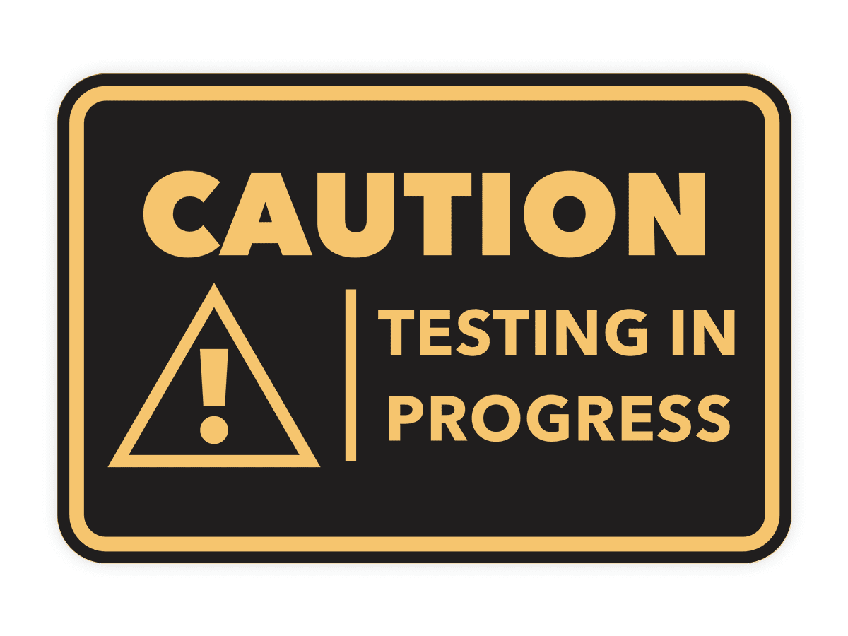 Signs ByLITA Classic Framed Caution Testing In Progress Door or Wall ...