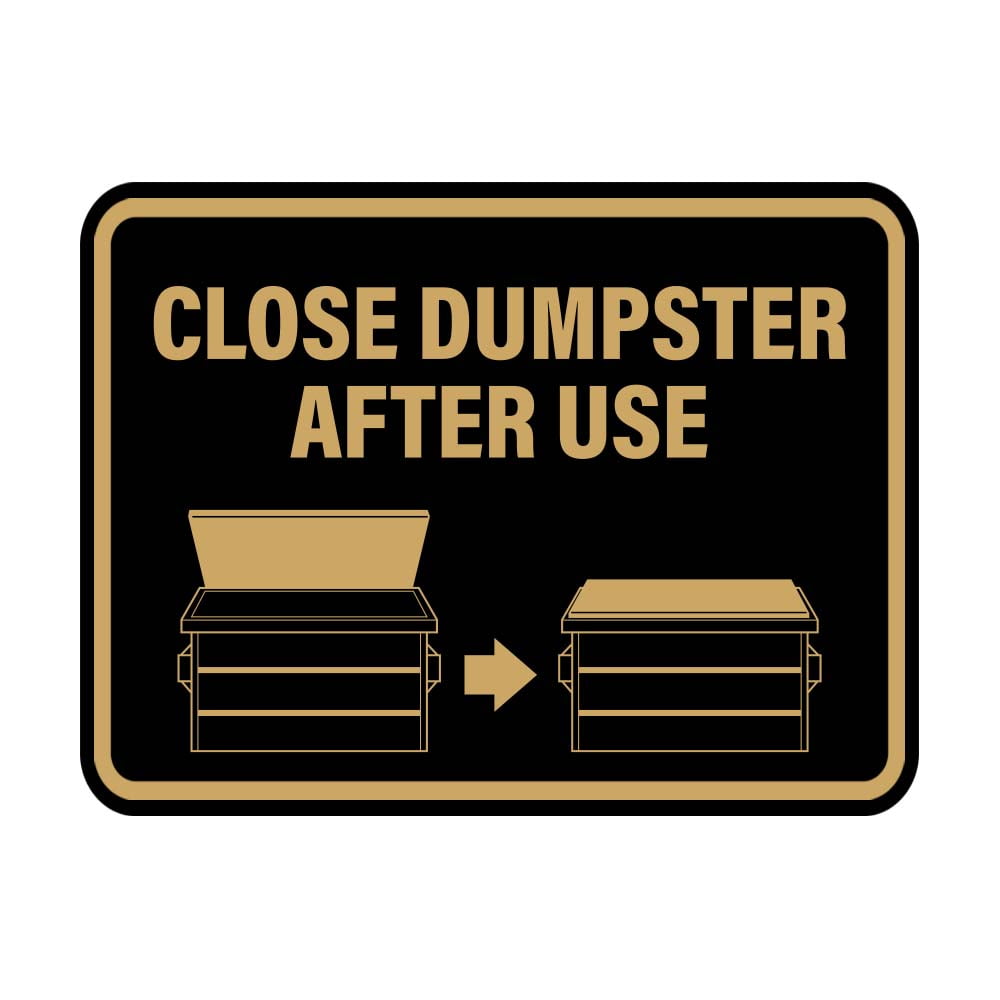 Signs ByLITA Classic Framed Close Dumpster After Use Sign (Black Gold ...