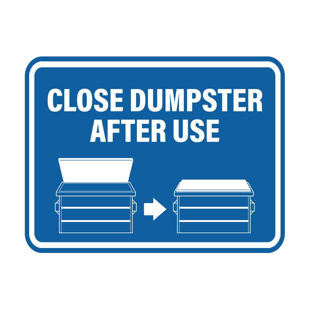 Signs ByLITA Classic Framed Close Dumpster After Use Sign (Blue ... Signs ByLITA Classic Framed Close Dumpster After Use Sign (Blue ...