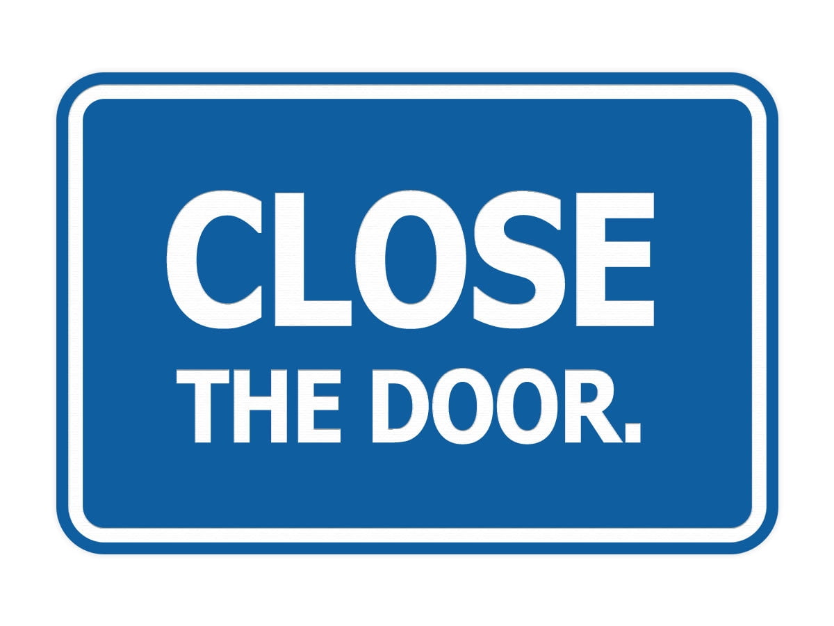 Signs ByLITA Classic Framed Close The Door Sign (Blue) - Large ... Signs ByLITA Classic Framed Close The Door Sign (Blue) - Large ...