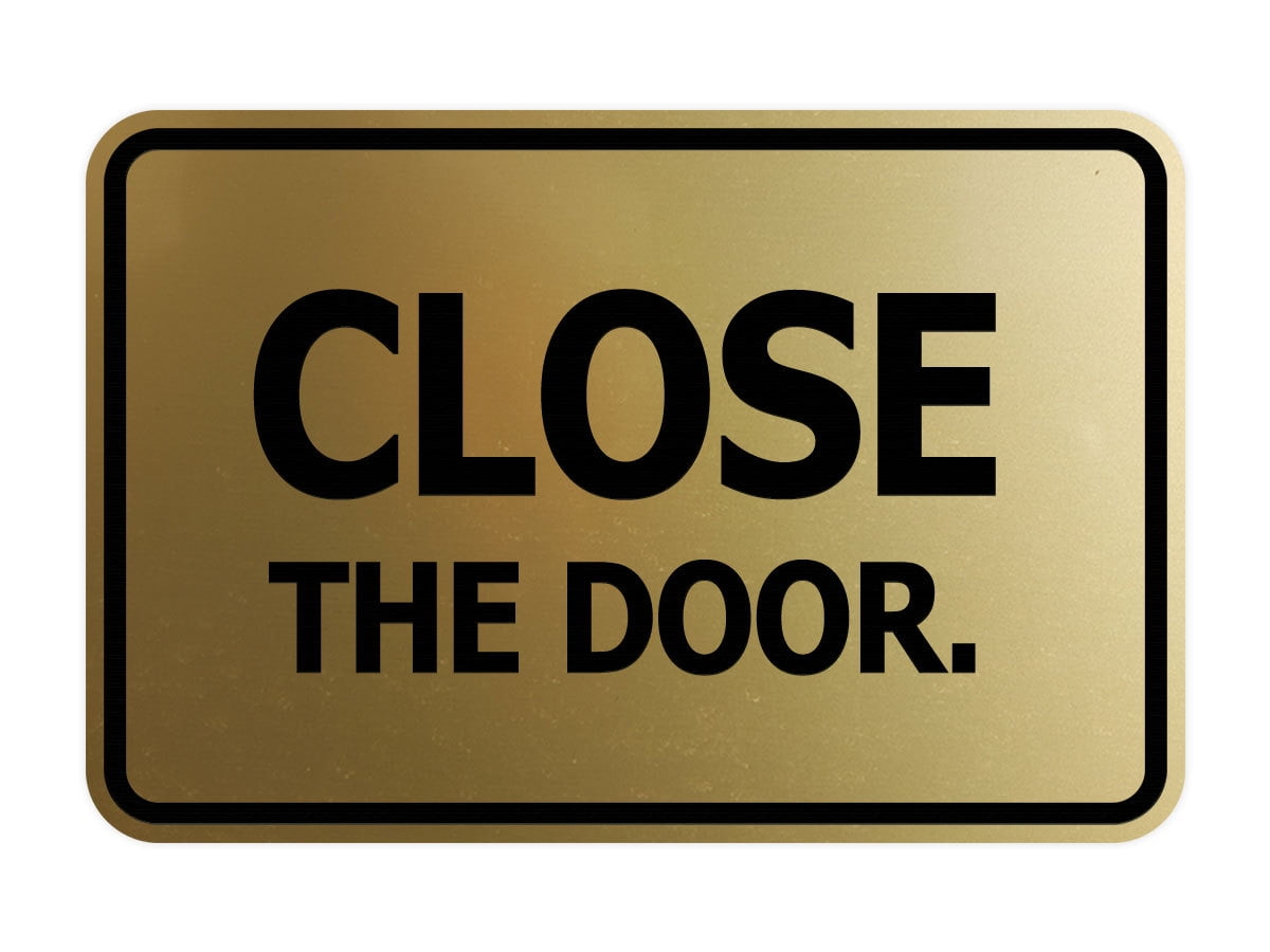 Signs ByLITA Classic Framed Close The Door Sign (Brushed Gold) - Medium ... Signs ByLITA Classic Framed Close The Door Sign (Brushed Gold) - Medium ...