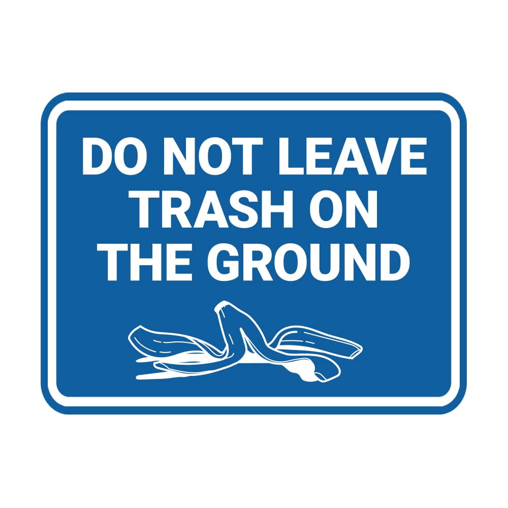 Signs ByLITA Classic Framed Do Not Leave Trash On The Ground Sign (Blue ...