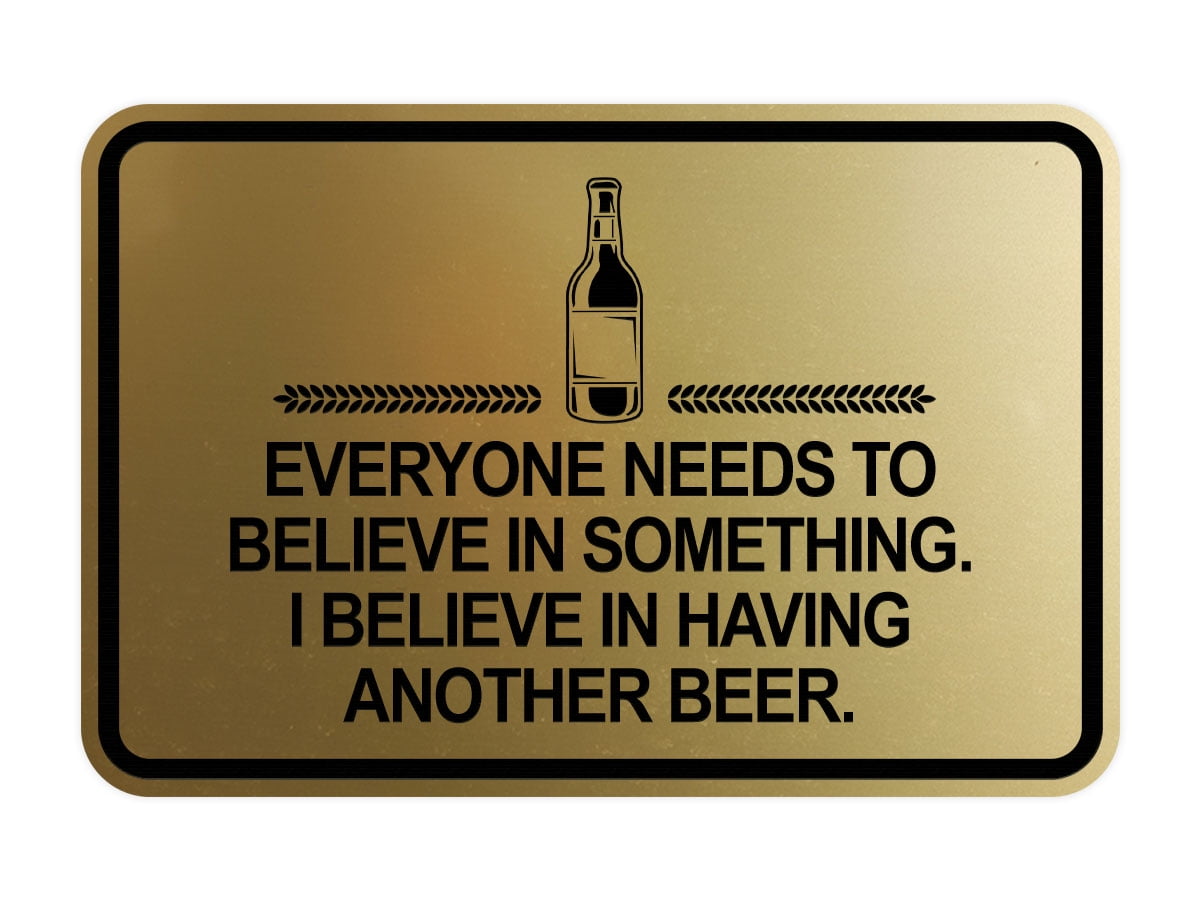 Signs ByLITA Classic Framed Everyone Needs To Believe In Something. I ...
