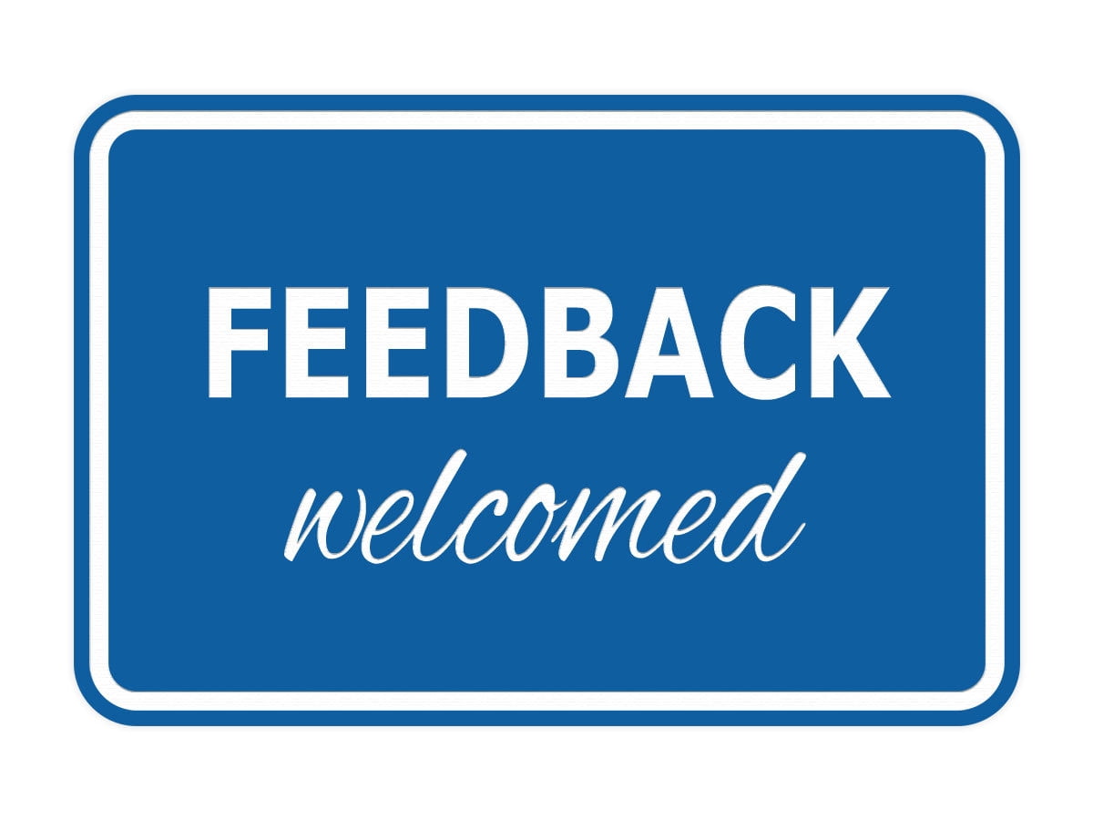 Signs ByLITA Classic Framed, Feedback Welcomed Sign (Blue) - Large ...