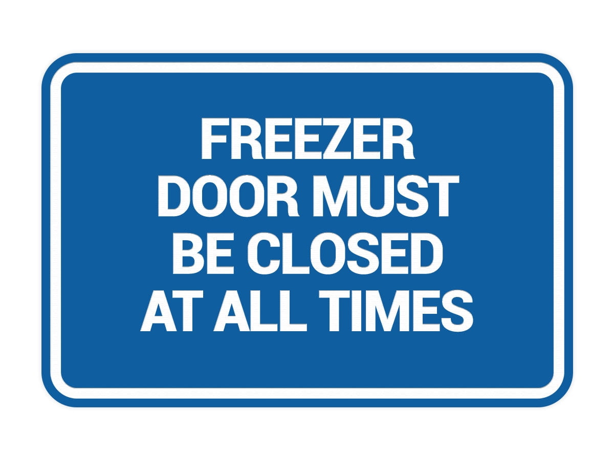 Signs ByLITA Classic Framed, Freezer door must be closed at all times ...
