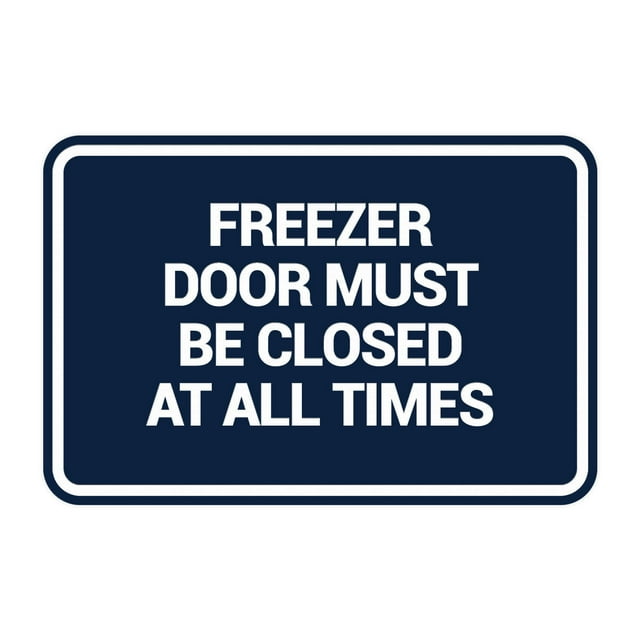 Signs ByLITA Classic Framed, Freezer door must be closed at all times ...