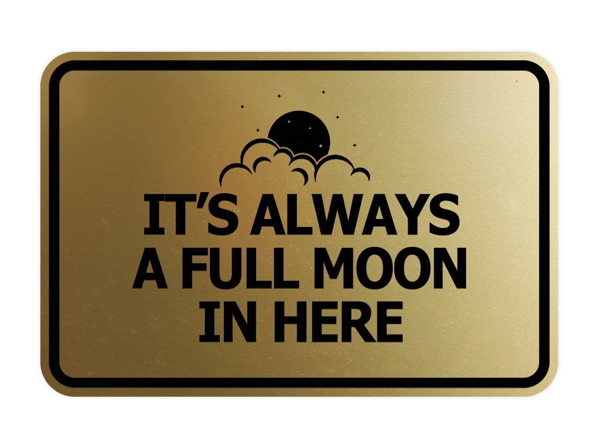 Signs ByLITA Classic Framed It's Always A Full Moon In Here Sign ...