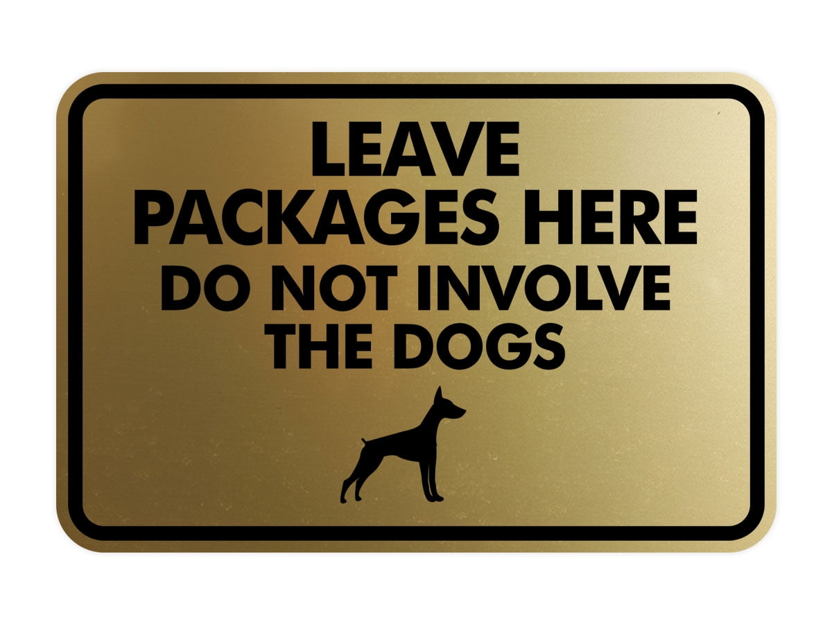 Signs ByLITA Classic Framed Leave Packages Here Do not Involve the Dogs ...