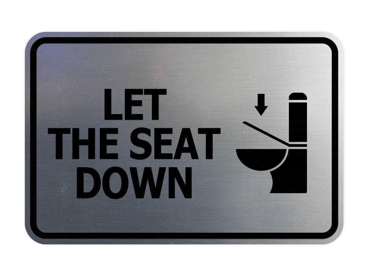 Signs ByLITA Classic Framed Let The Seat Down Sign (Brushed Silver ...