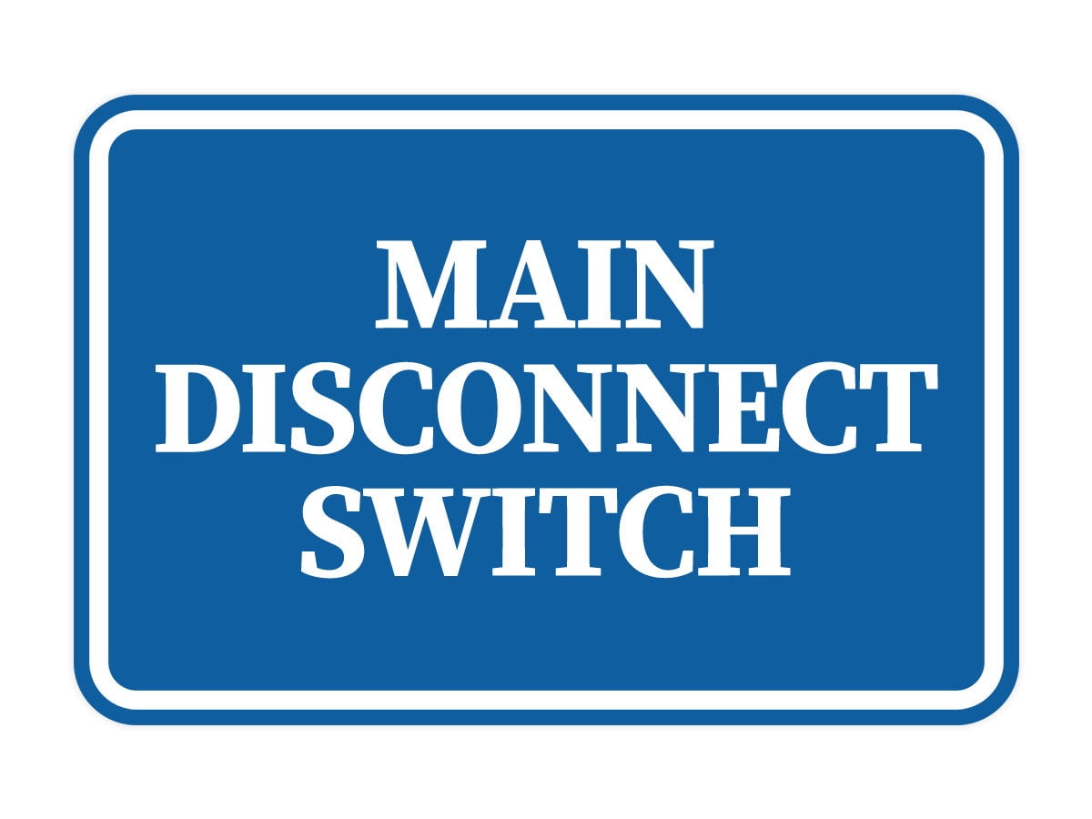 Signs ByLITA Classic Framed, Main Disconnect Switch Sign (Blue) - Small ...