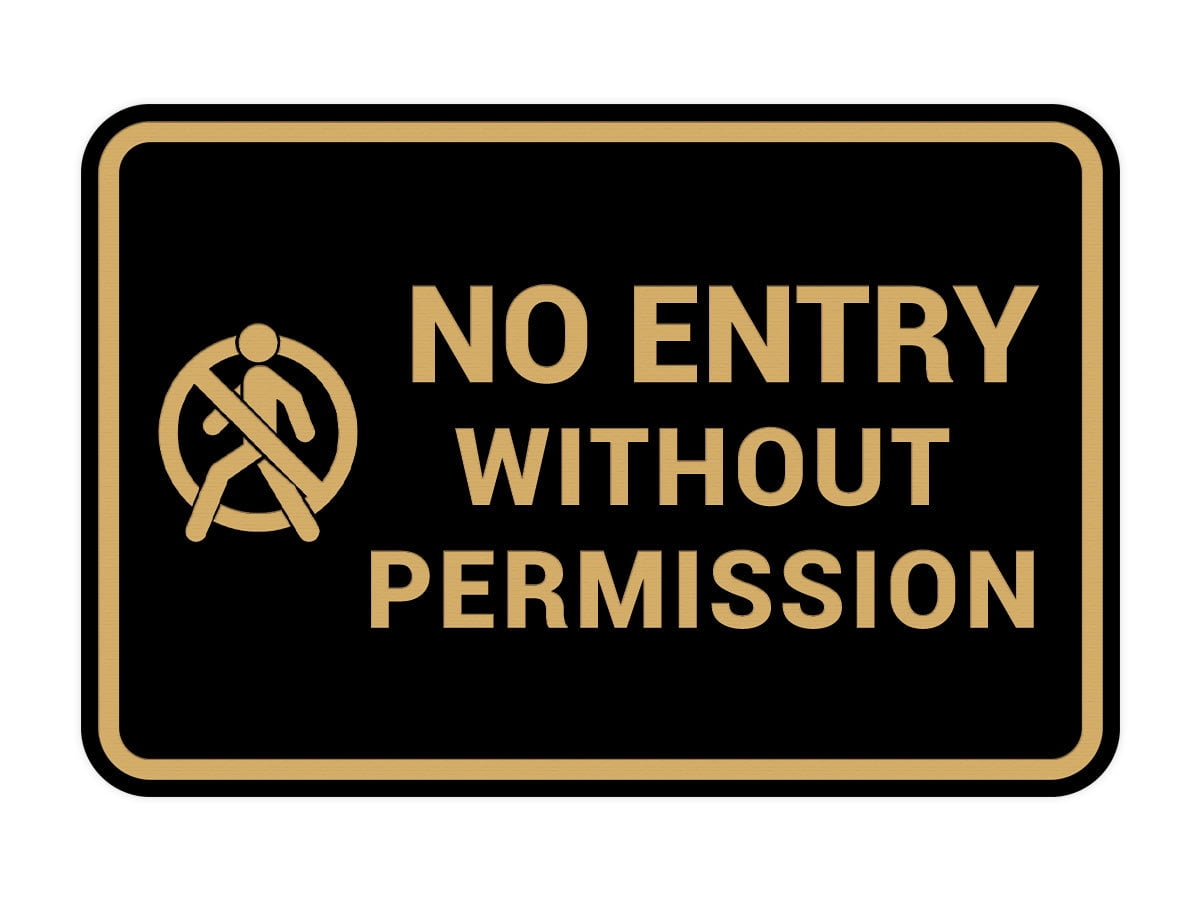 Signs ByLITA Classic Framed No Entry Without Permission Sign (Black Gold) - Large - Walmart.com