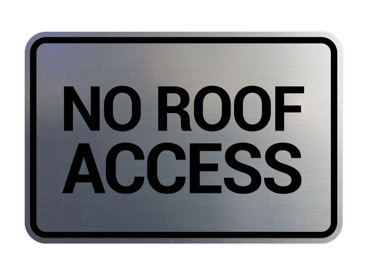 Signs ByLITA Classic Framed, No Roof Access Sign (Brushed Silver ...