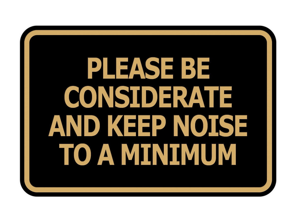 Signs ByLITA Classic Framed, Please Be Considerate and Keep Noise to a ...