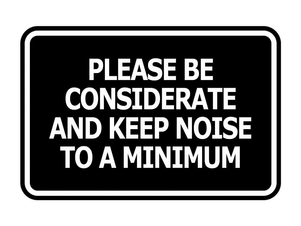 Signs ByLITA Classic Framed, Please Be Considerate and Keep Noise to a ...