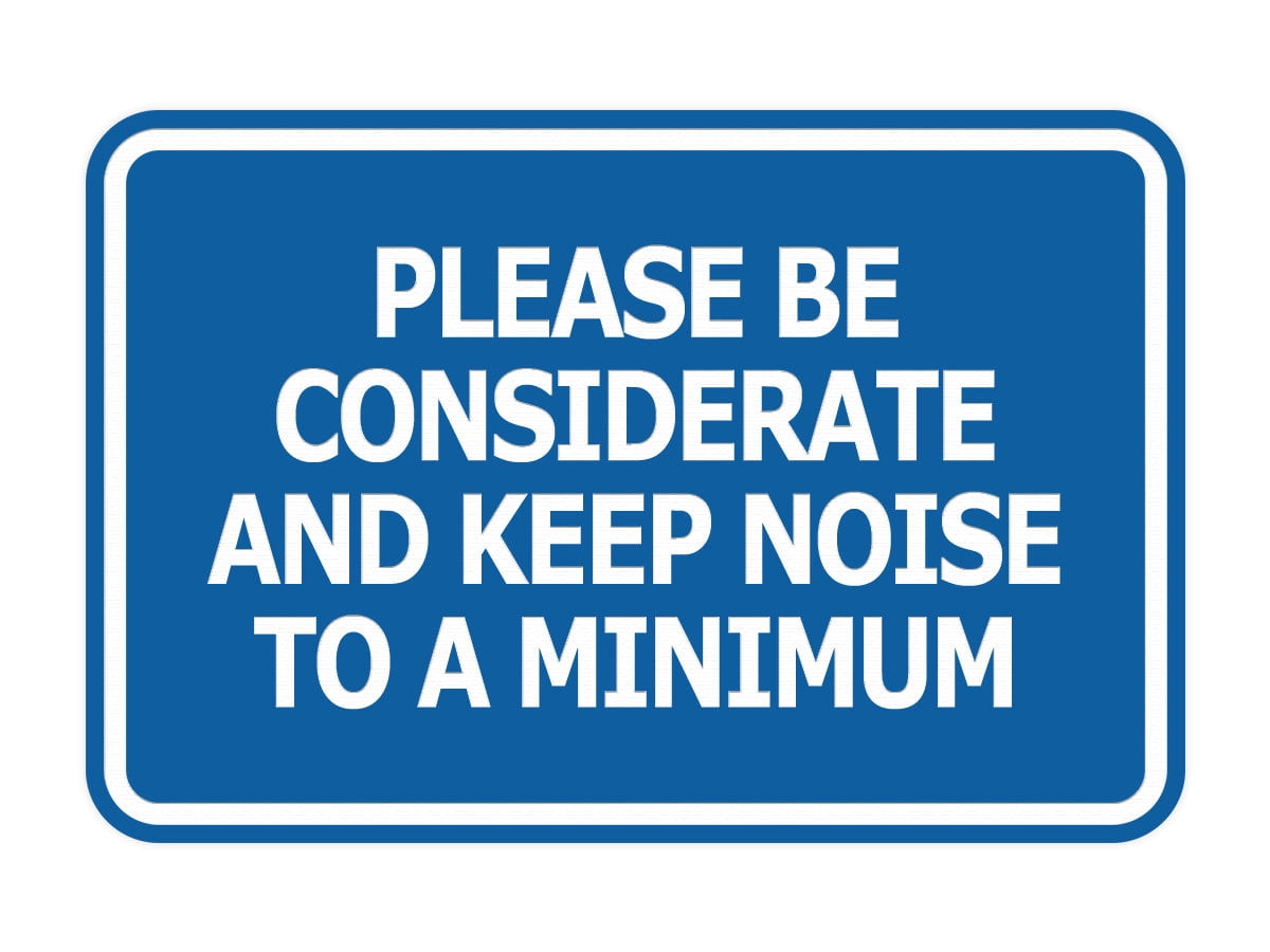 Signs ByLITA Classic Framed, Please Be Considerate and Keep Noise to a ...
