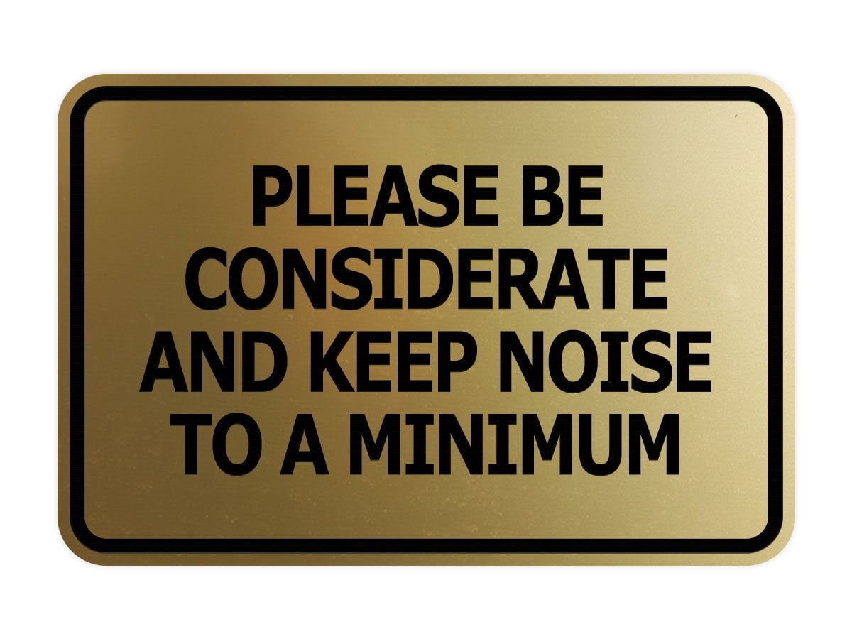 Signs ByLITA Classic Framed, Please Be Considerate and Keep Noise to a ...