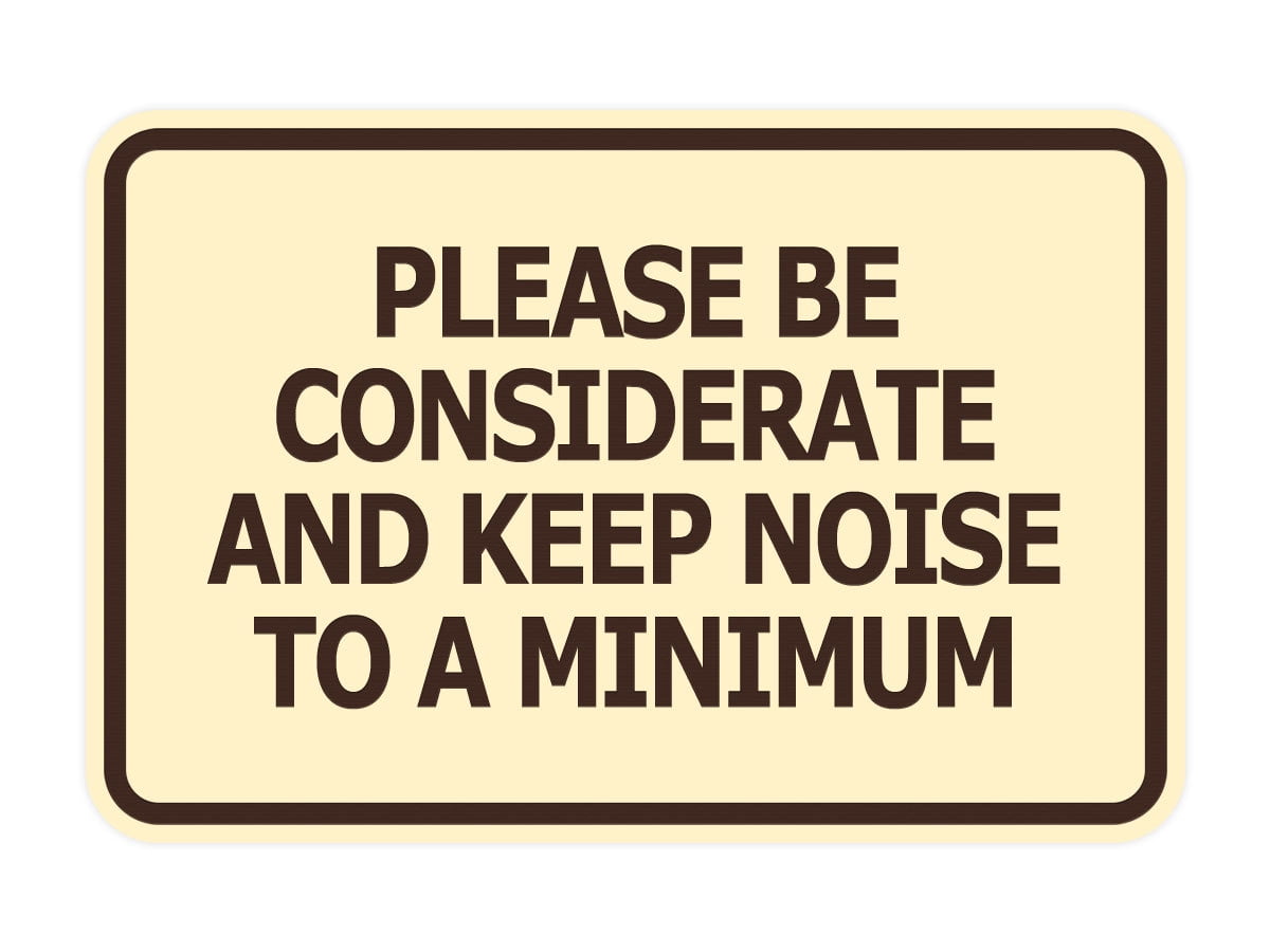 Signs ByLITA Classic Framed, Please Be Considerate and Keep Noise to a ...